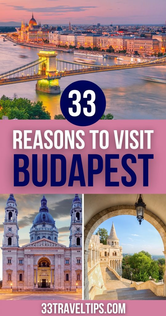 Is Budapest Worth Visiting: 33 Reasons to Discover the City
